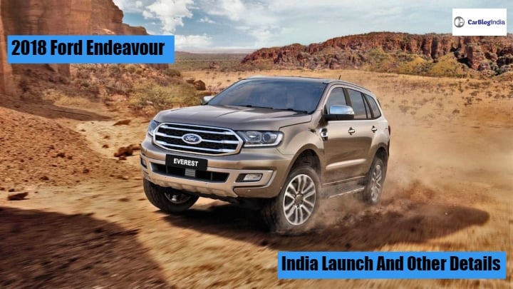 2018 Ford Endeavour Price In India, Launch Date, Features & Specifications